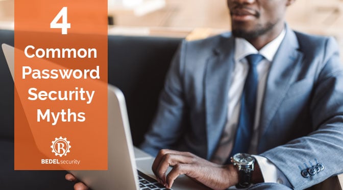 Want stronger passwords? Understand these 4 common password security myths.